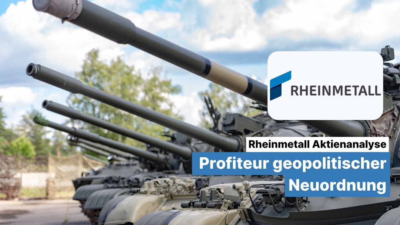 Rheinmetall Aktienanalyse: Profiteur geopolitischer Neuordnung